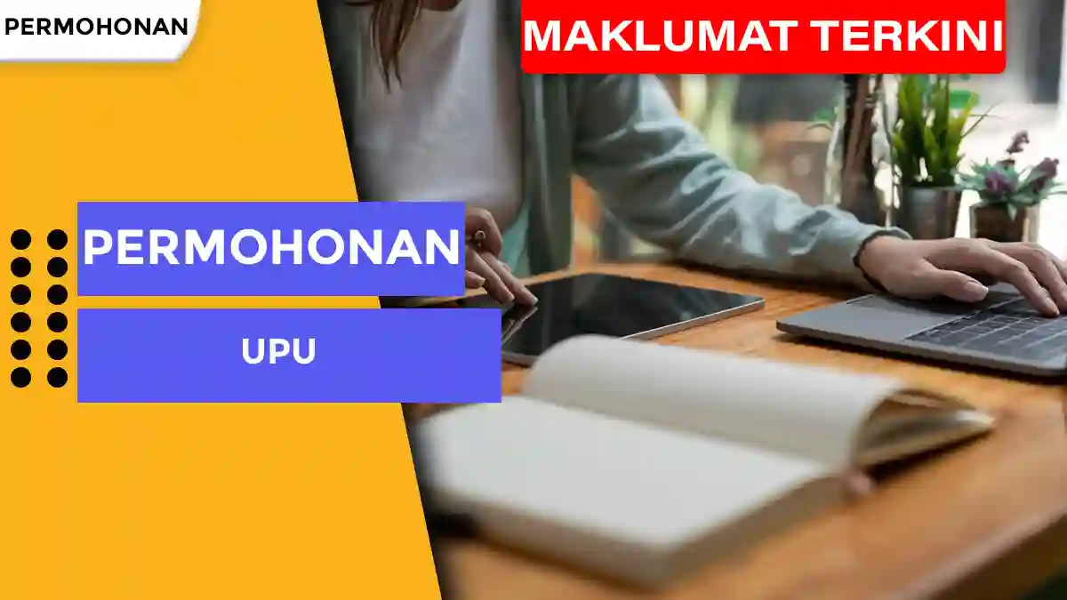 Permohonan UPU 2025: Tarikh, Syarat & Semakan