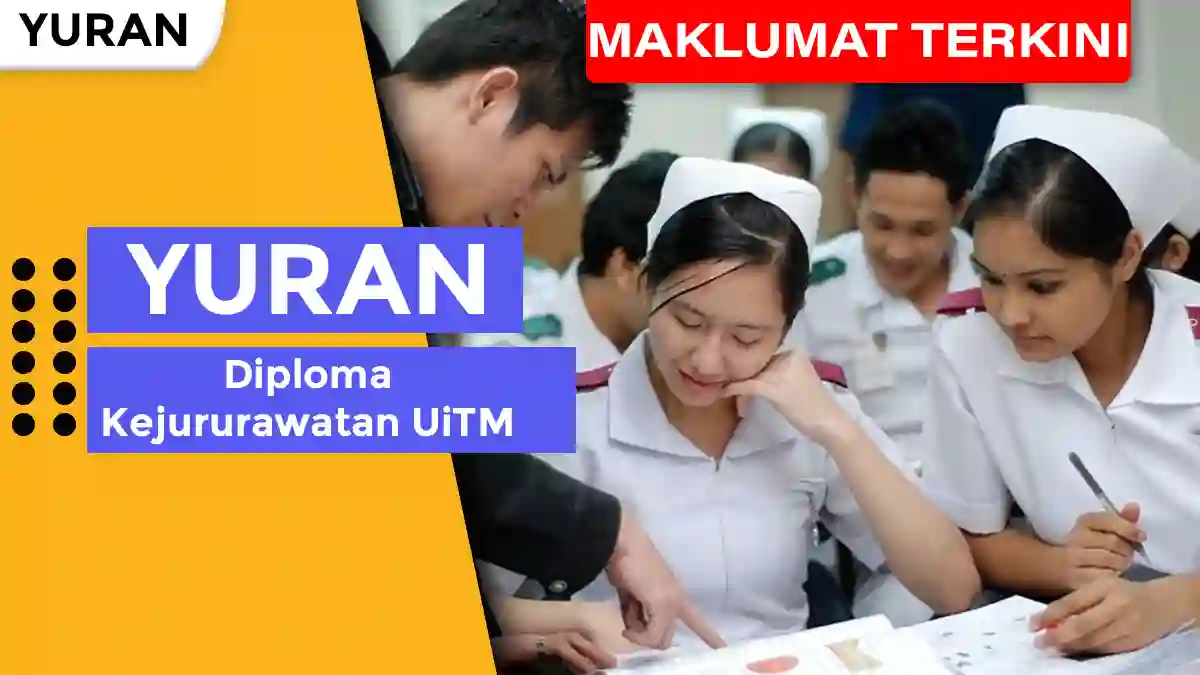 Yuran Diploma Kejururawatan UiTM 2025 dan Syarat