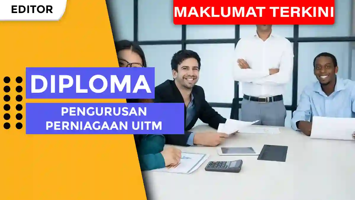Diploma Pengurusan Perniagaan UiTM - Infokolej.com