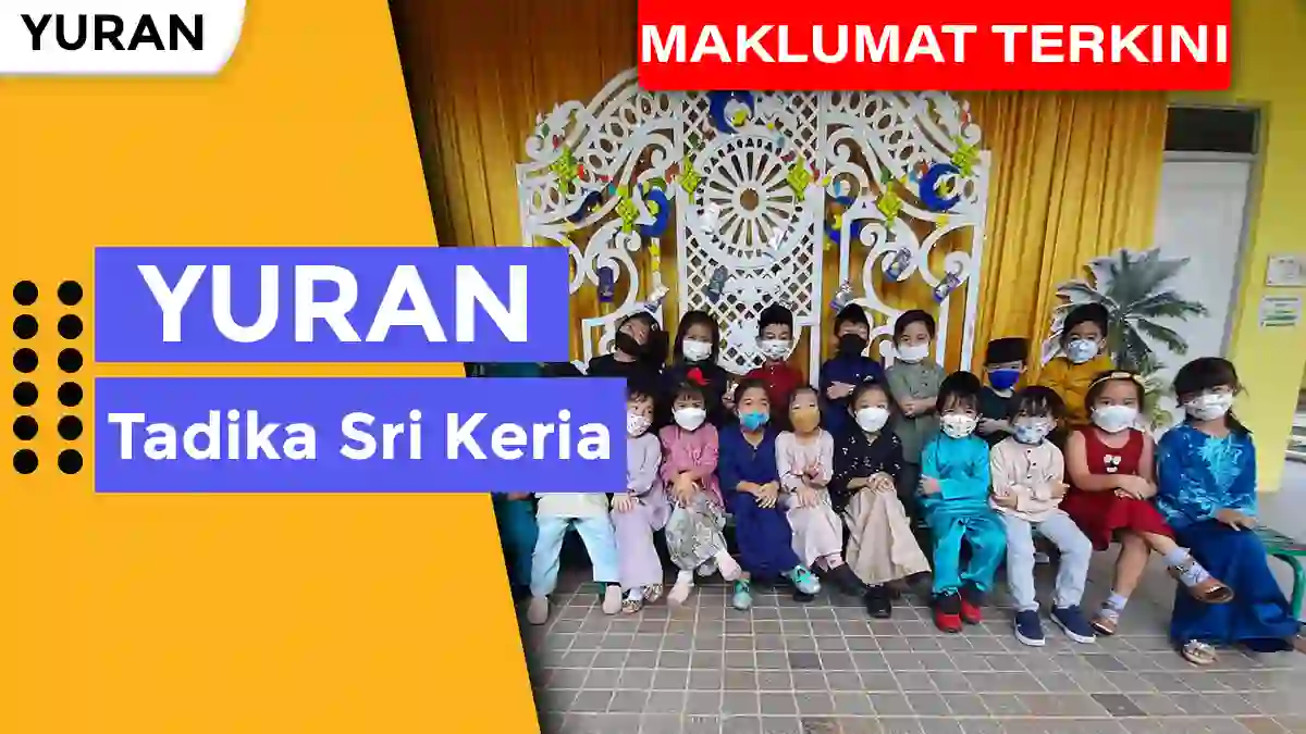 Yuran Tadika Sri Keria 2025: Program dan Kemasukan